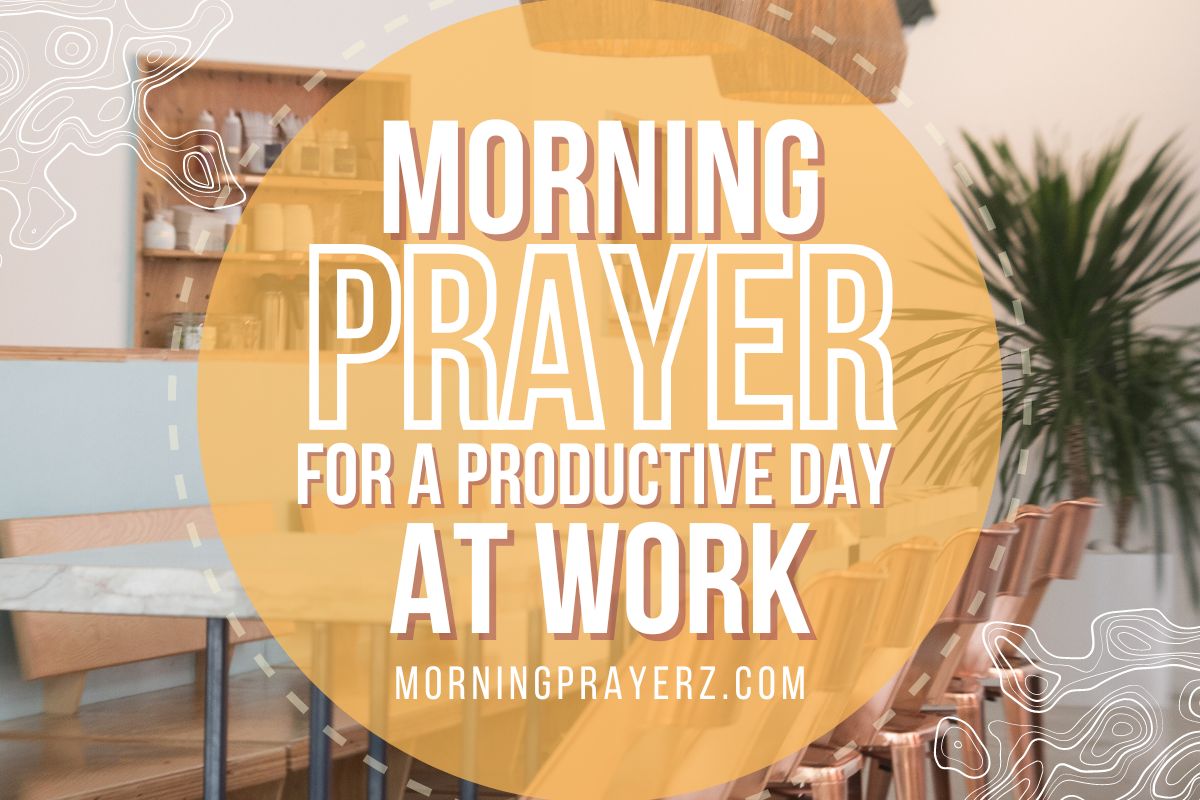 Morning Prayer for Productive Day at Work