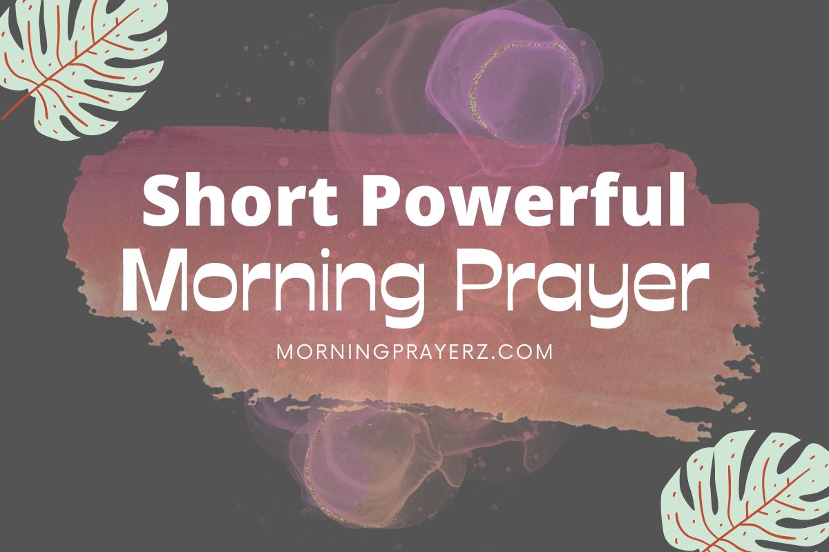 Short Powerful Morning Prayer - Morning Prayers