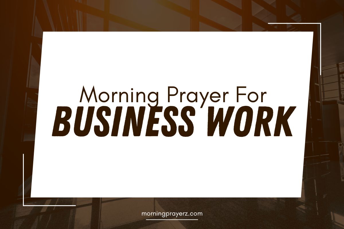 Morning Prayer For Business Work