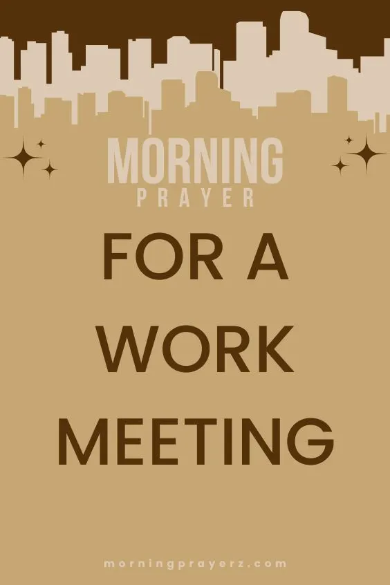 Morning Prayer for a Meeting