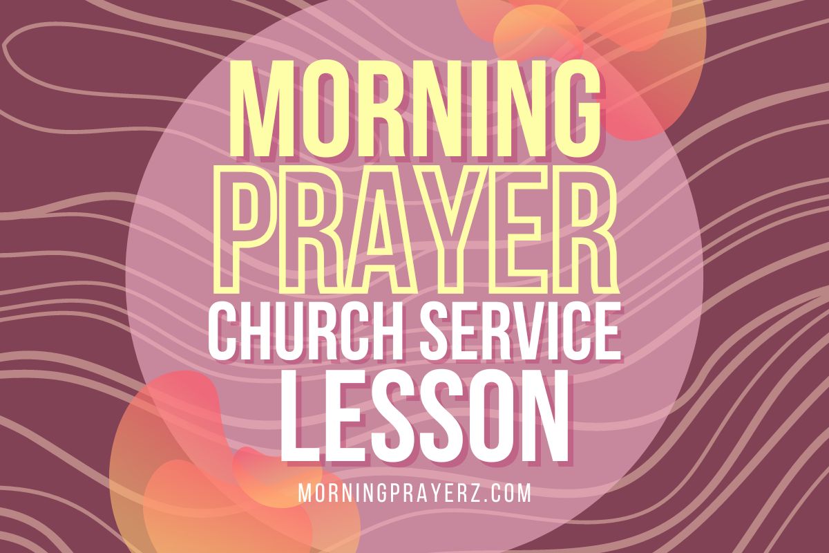 Morning Prayer For Church Service Lesson