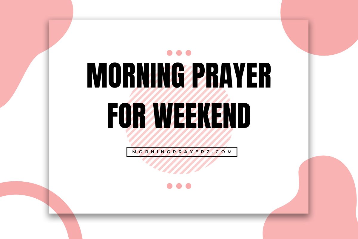 Morning Prayer for Weekend