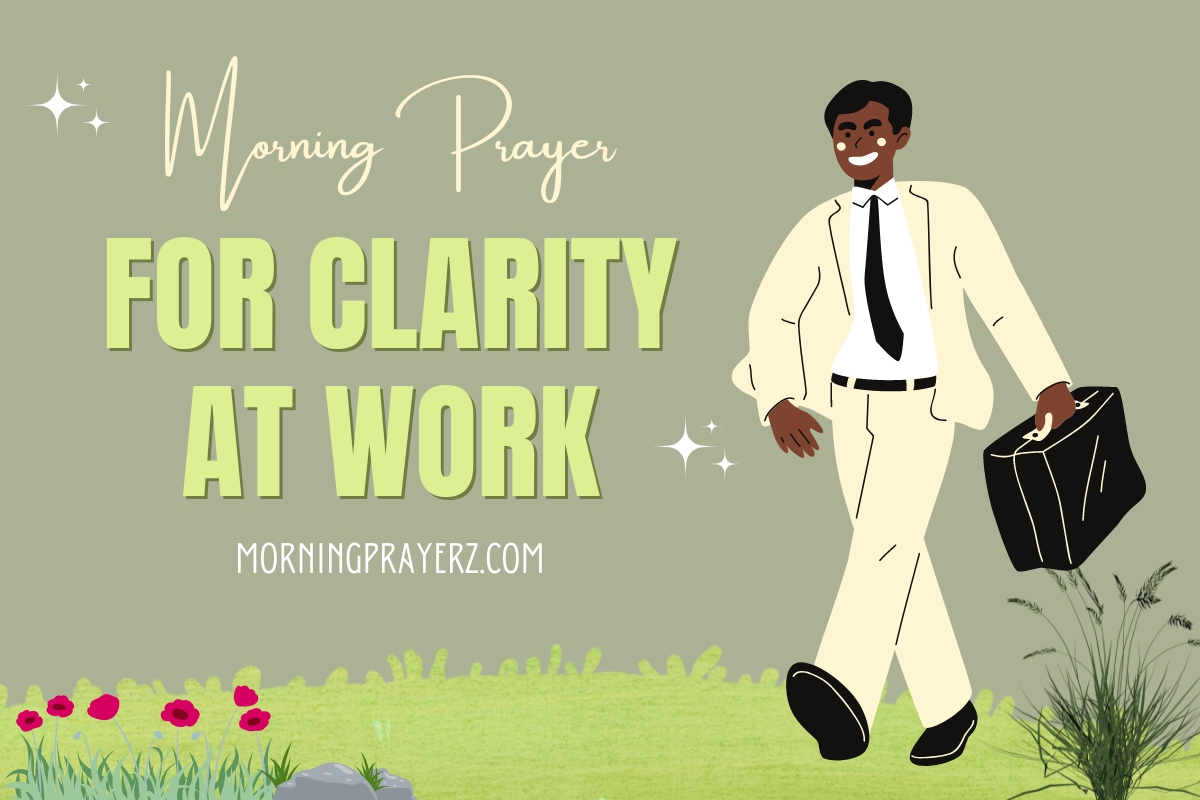 Morning Prayer For Clarity At Work