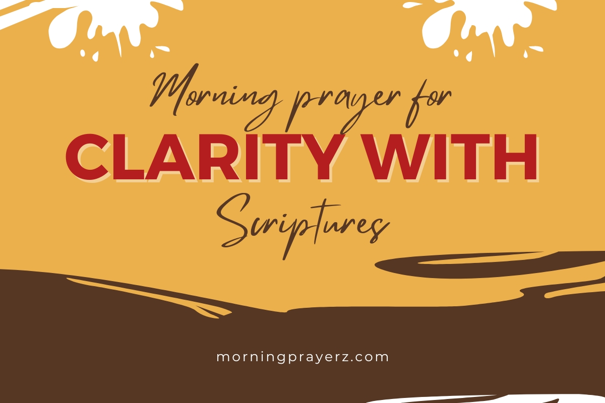 Morning Prayer For Clarity With Scriptures - Morning Prayers