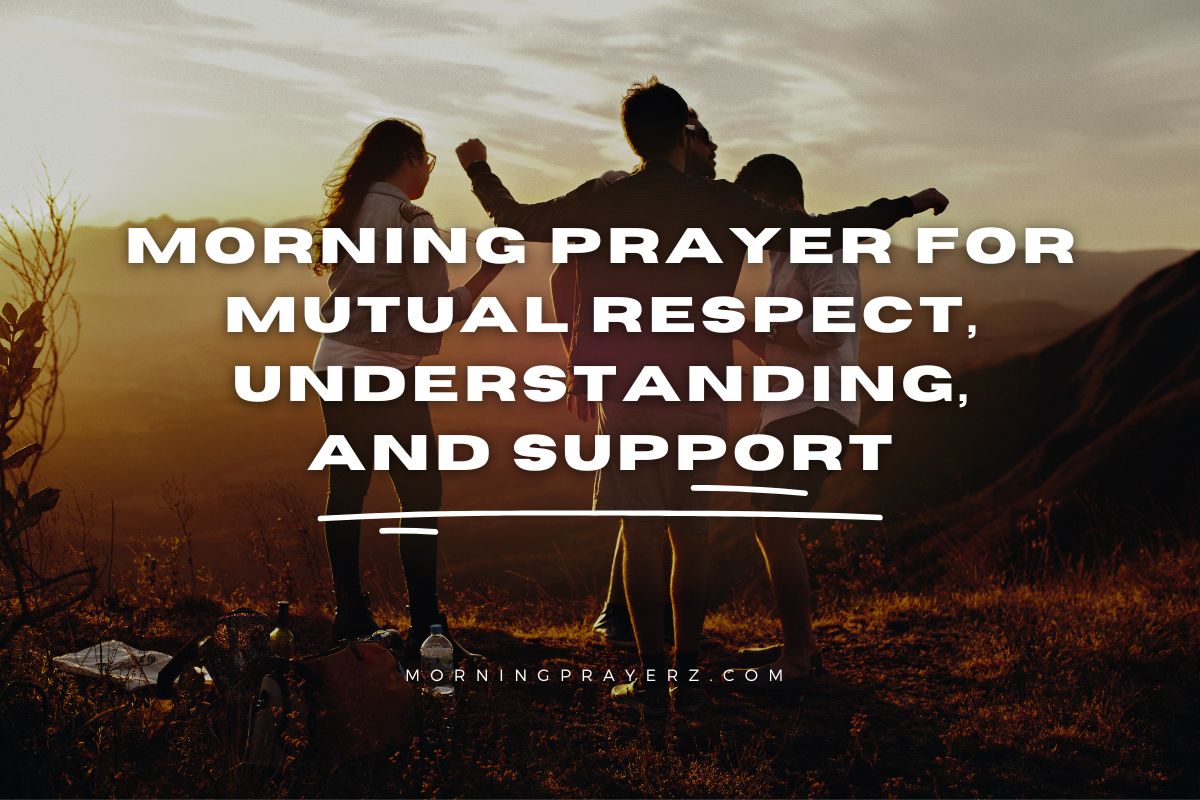 Morning Prayer for Mutual Respect, Understanding, and Support